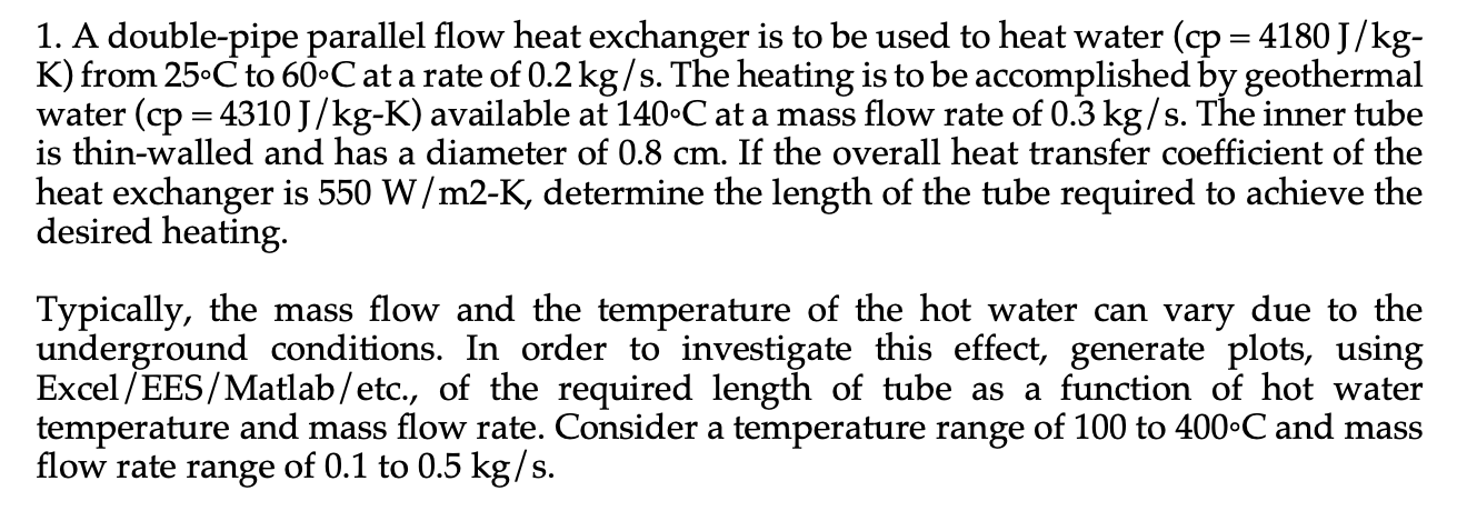 Solved 1. A double-pipe parallel flow heat exchanger is to | Chegg.com