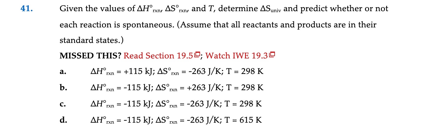Solved 41. rxn/ rxni Given the values of AH° AS° and T, | Chegg.com