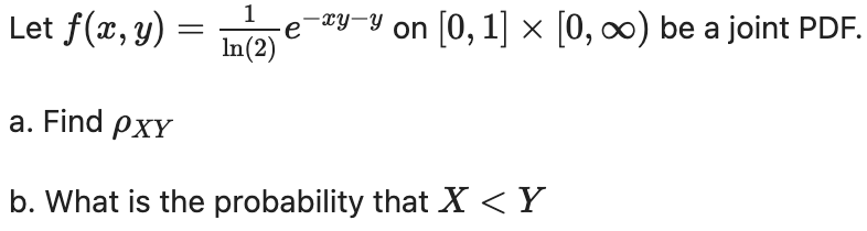 Let f(x,y)=ln(2)1e−xy−y on [0,1]×[0,∞) be a joint | Chegg.com