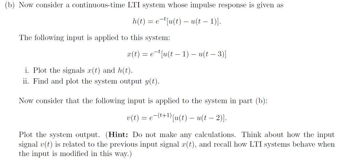 Solved (b) Now consider a continuous-time LTI system whose | Chegg.com