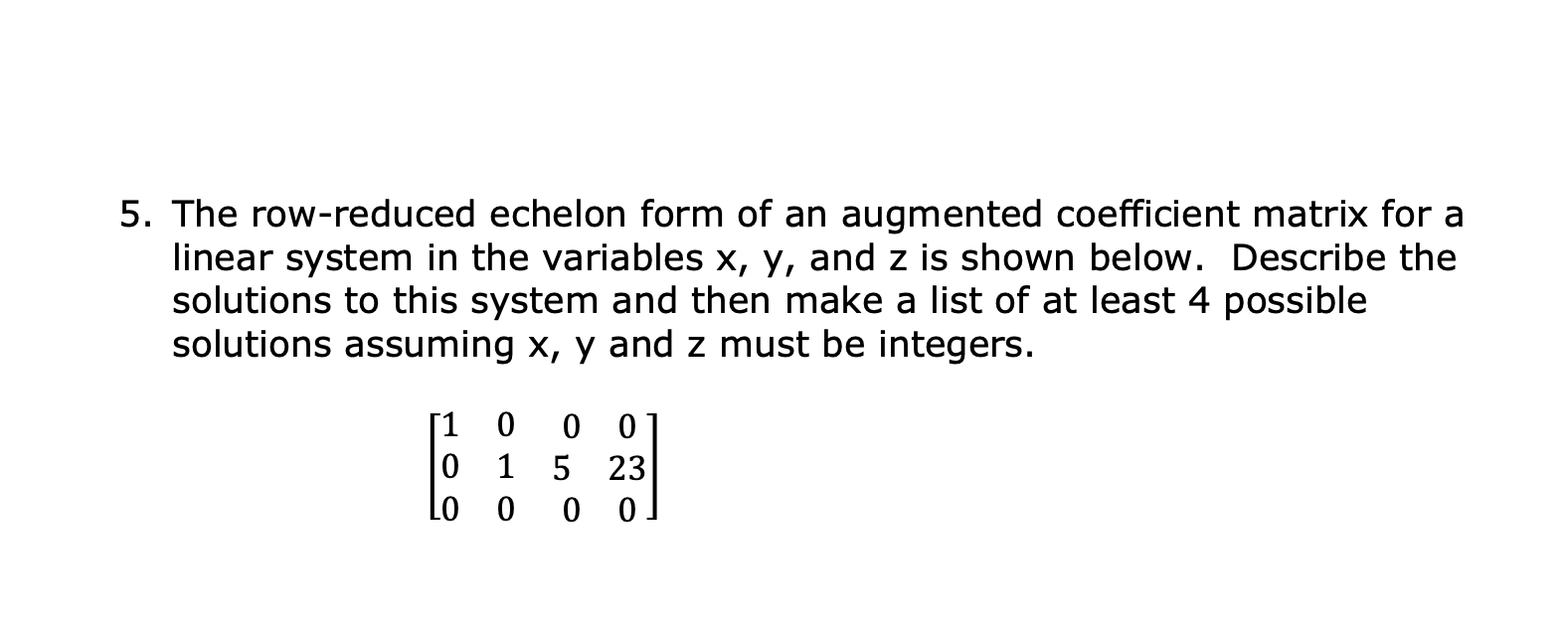 Solved The row-reduced echelon form of an augmented | Chegg.com