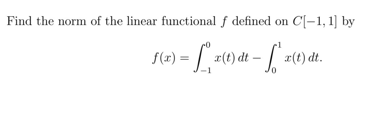 Solved Find The Norm Of The Linear Functional F Defined On