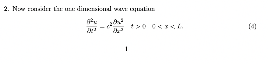 Solved 2. Now consider the one dimensional wave equation | Chegg.com