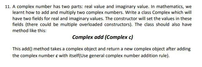 Solved 11. A complex number has two parts: real value and | Chegg.com