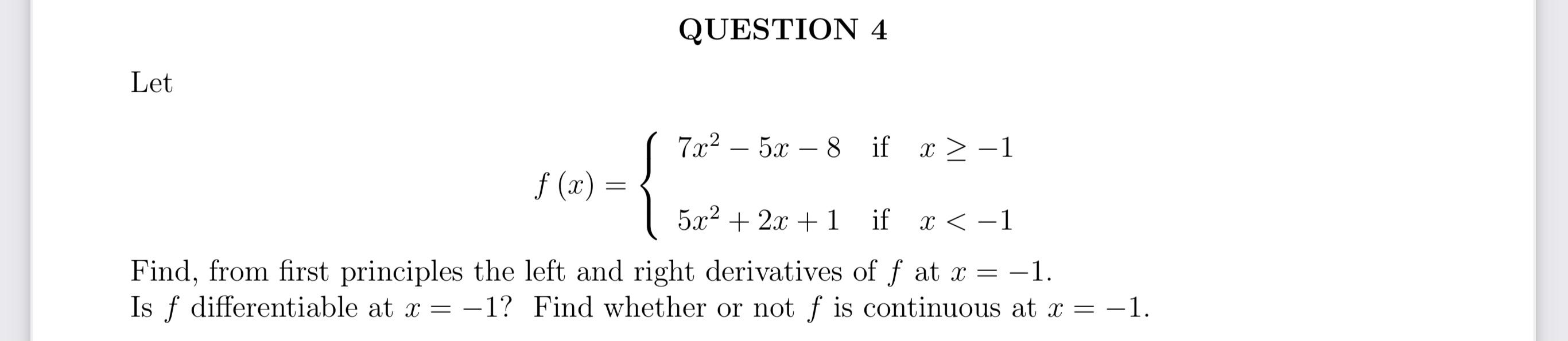 Solved QUESTION 4 Let 7.x2 – 5x – 8 if x>-1 f (x) = 5x2 + 2x | Chegg.com