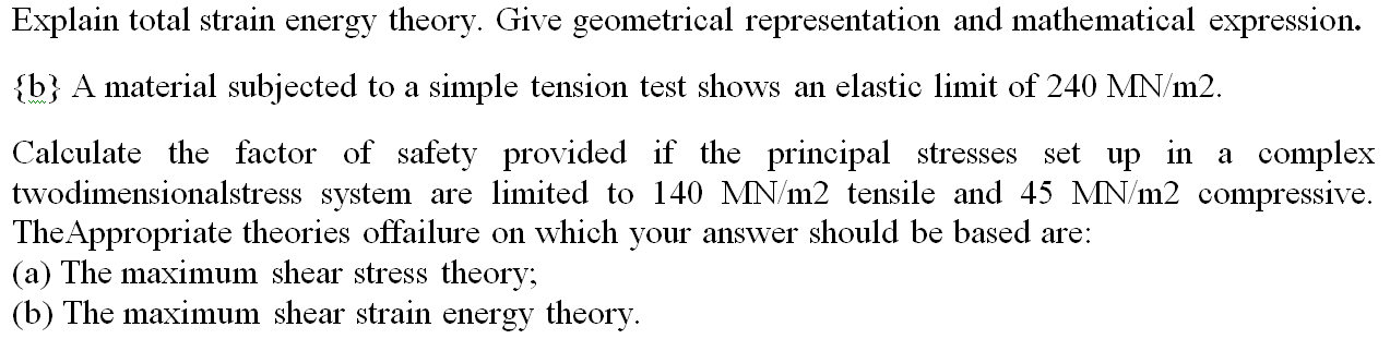Solved Explain total strain energy theory. Give geometrical | Chegg.com