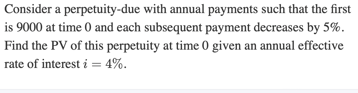 Solved Consider a perpetuity-due with annual payments such | Chegg.com