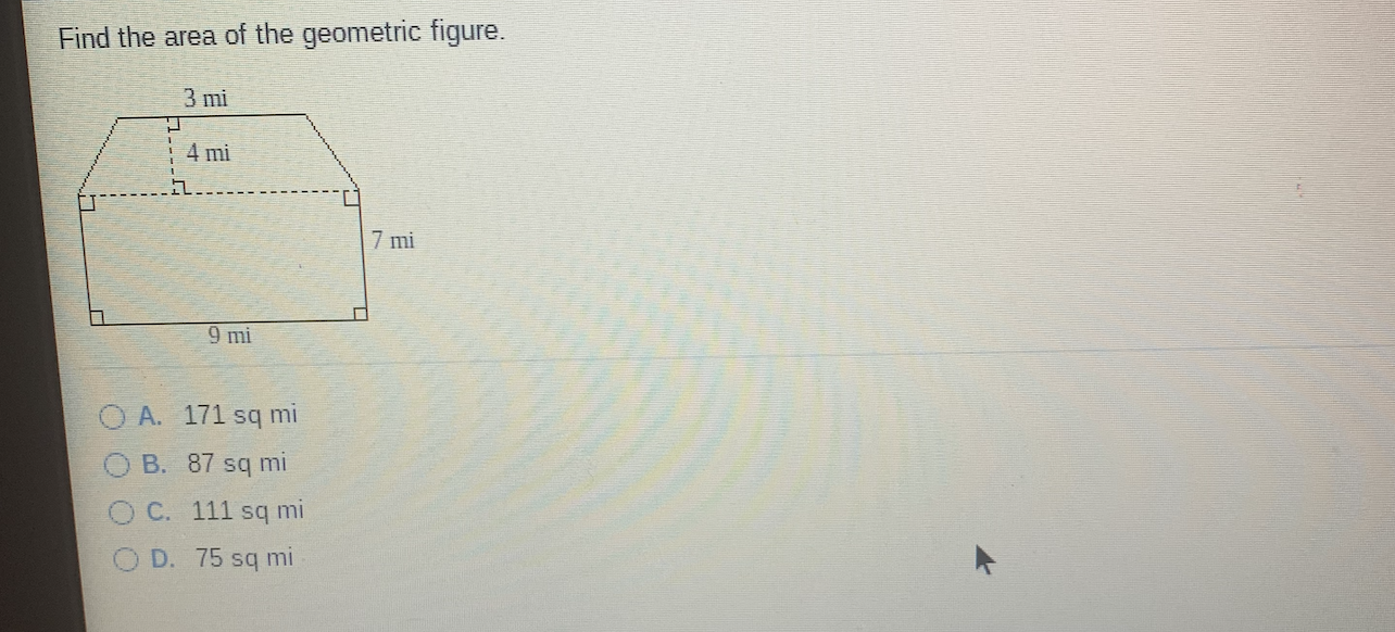 Solved Find the area of the geometric figure. 3 mi 4 mi 7 mi | Chegg.com