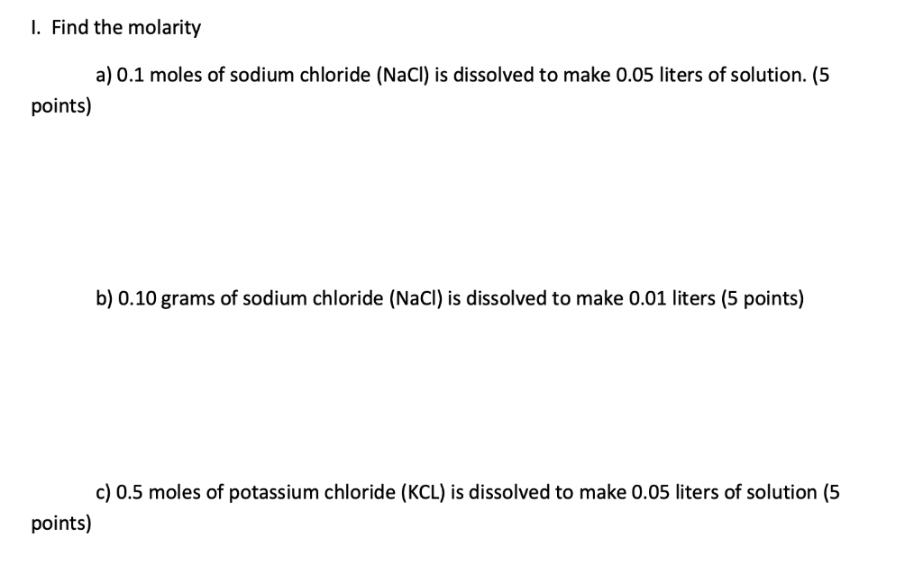 Solved I. Find the molarity a) 0.1 moles of sodium chloride | Chegg.com