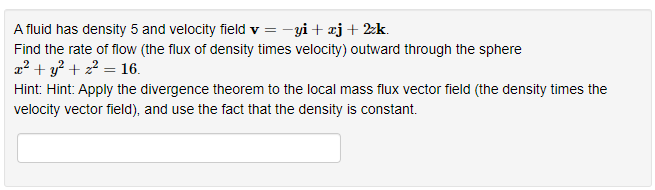 Solved A fluid has density 5 and velocity field | Chegg.com