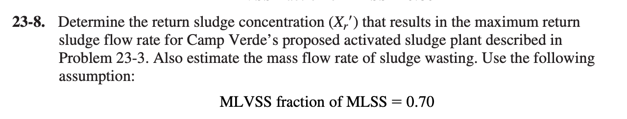 23-8. Determine the return sludge concentration (X,') | Chegg.com
