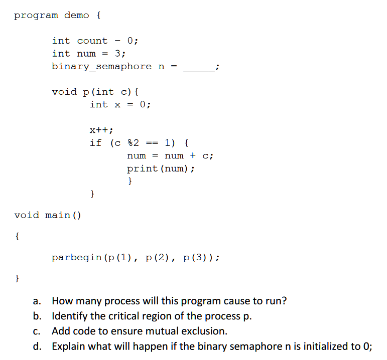 Solved program demo \{ void main( ) \{ parbegin | Chegg.com Solved program demo \{ void main( ) \{ parbegin | Chegg.com