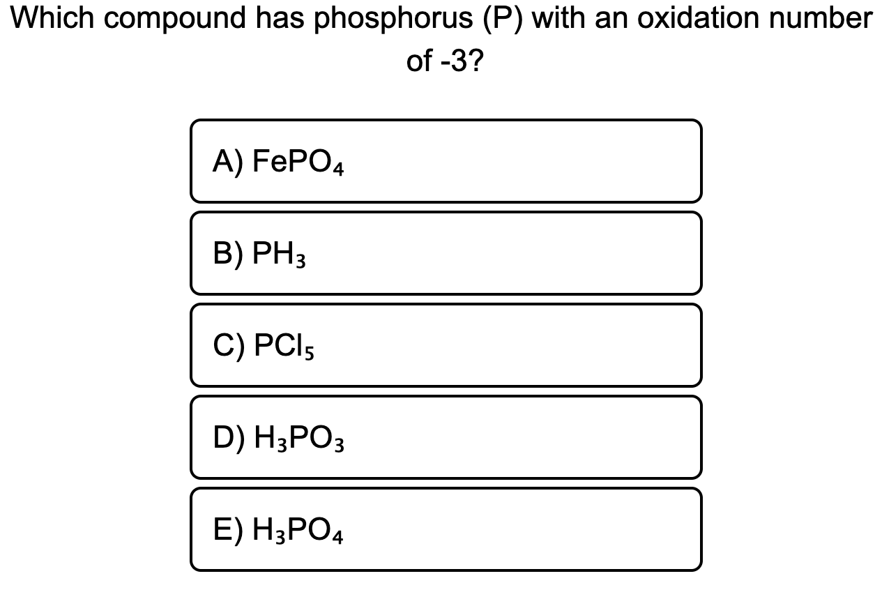 Solved Which compound has phosphorus (P) with an oxidation | Chegg.com