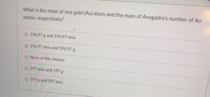 Solved What is the mass of one gold (Au) atom and the mass | Chegg.com