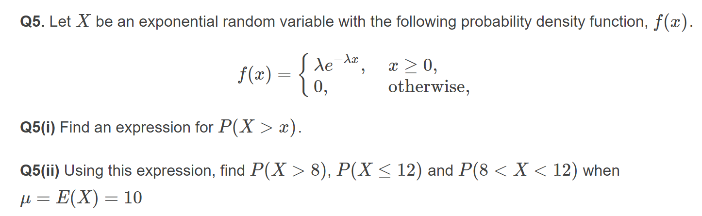 Solved Q5. Let X be an exponential random variable with the | Chegg.com
