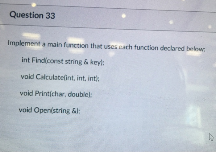 Solved Question 33 Implement a main function that uses cach | Chegg.com