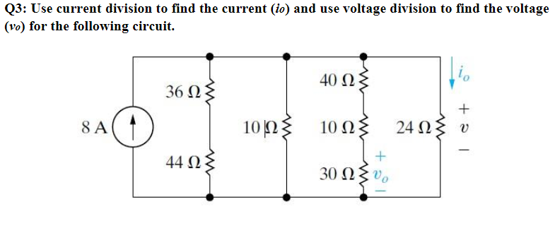 Solved Q3: Use current division to find the current (io) and | Chegg.com