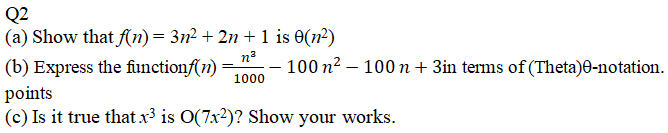 Solved na Q2 (a) Show that f(n)= 3n2 + 2n +1 is (n ) (b) | Chegg.com