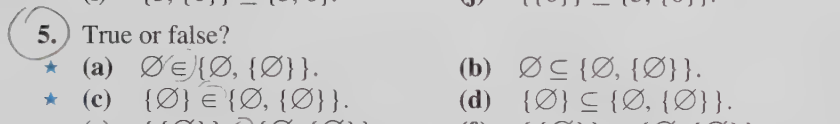 Solved 5. True or false? (a) ∅∈{∅,{∅}}. (b) ∅⊆{∅,{∅}}. (c) | Chegg.com