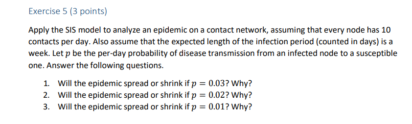Solved Exercise 5 (3 ﻿points)Apply the SIS model to analyze | Chegg.com