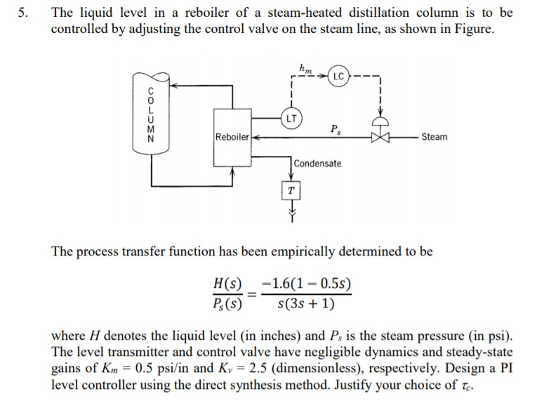 5. The liquid level in a reboiler of a steam-heated | Chegg.com