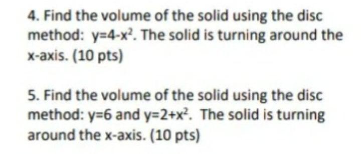 Solved 4. Find the volume of the solid using the disc | Chegg.com