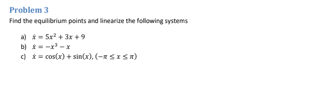 Solved Problem 3 Find the equilibrium points and linearize | Chegg.com