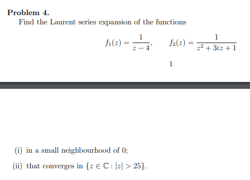 Solved Problem 4 . Find the Laurent series expansion of the | Chegg.com