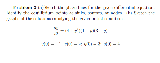 Solved Problem 2 (a)Sketch the phase lines for the given | Chegg.com