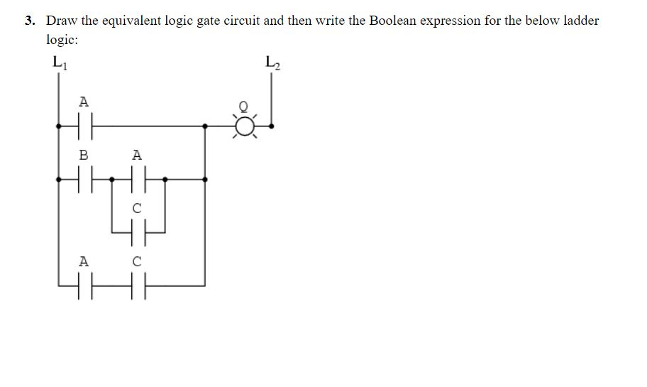 Solved 3. Draw the equivalent logic gate circuit and then | Chegg.com