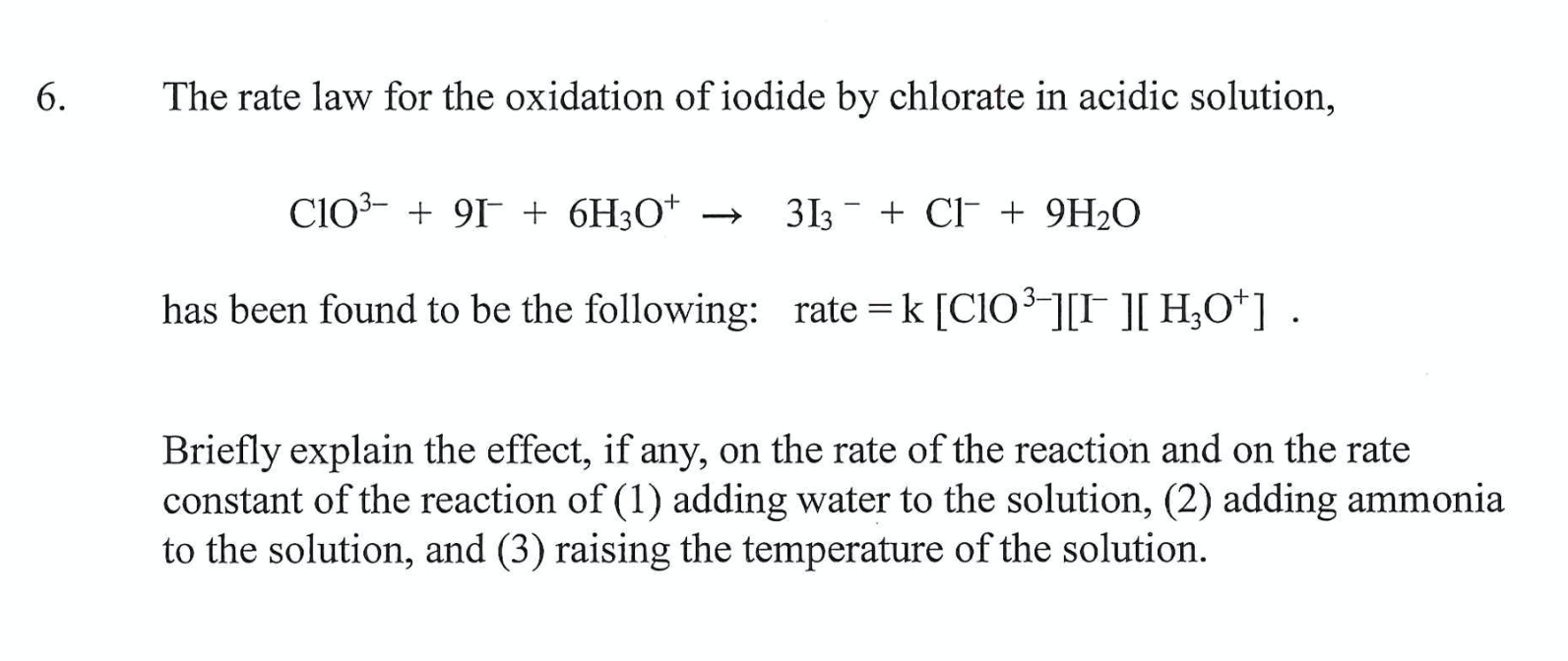 Solved 6. The rate law for the oxidation of iodide by | Chegg.com