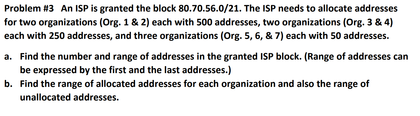 Solved Problem #3 An ISP is granted the block 80.70.56.0/21. | Chegg.com