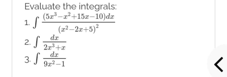 Solved Integrate (5 x^3 - x^2 + 15 x - 10) / (x^2-2x+5)^2 dx | Chegg.com