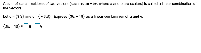 Solved A sum of scalar multiples of two vectors (such as | Chegg.com
