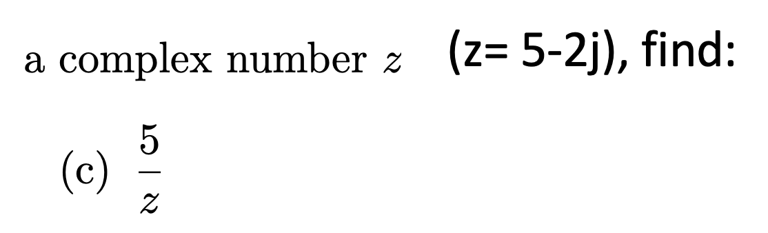 Solved a complex number 2 (z= 5-2j), find: NOT | Chegg.com