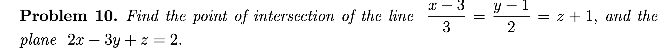 Solved Problem 10. Find the point of intersection of the | Chegg.com