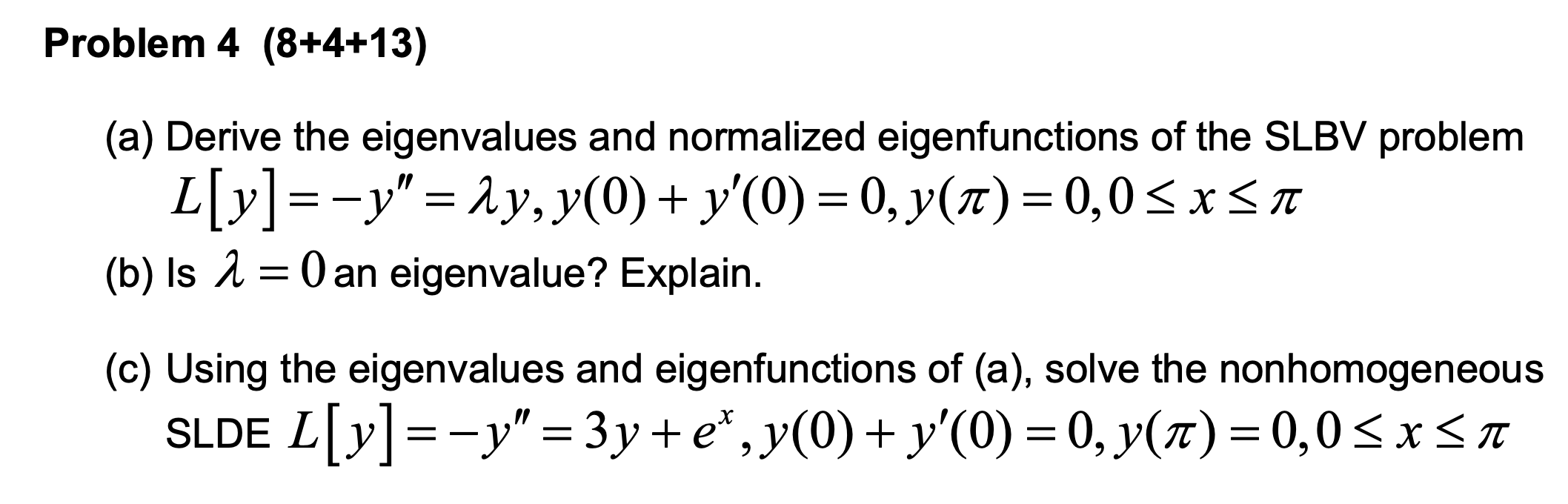 Solved Problem 4 (8+4+13) (a) Derive the eigenvalues and | Chegg.com