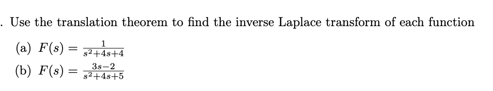 Solved Use the translation theorem to find the inverse | Chegg.com