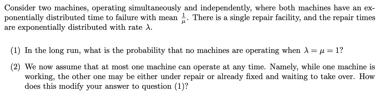 Solved Consider two machines, operating simultaneously and | Chegg.com