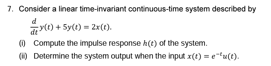 Solved 7. Consider a linear time-invariant continuous-time | Chegg.com