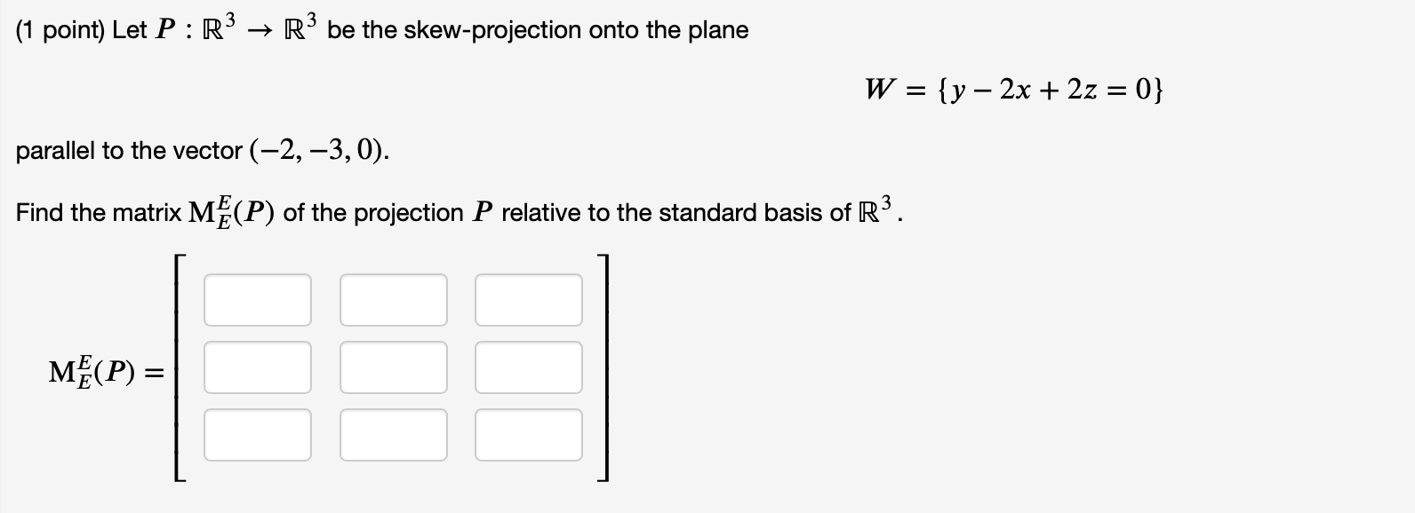 Solved Let P:R3→R3 be the skew-projection onto the plane | Chegg.com