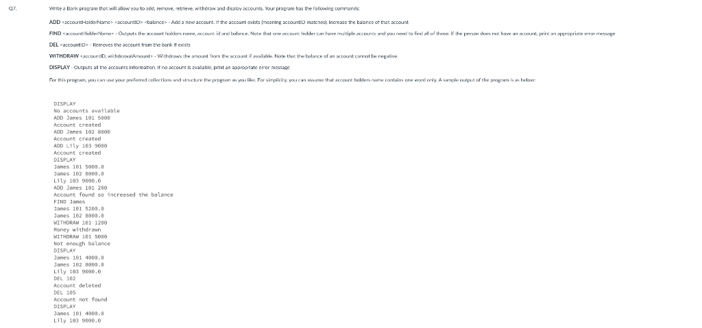Solved Q7. Write a Bank program that will allow you to add, | Chegg.com Solved Q7. Write a Bank program that will allow you to add, | Chegg.com