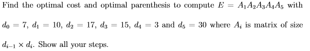 Find the optimal cost and optimal parenthesis to | Chegg.com