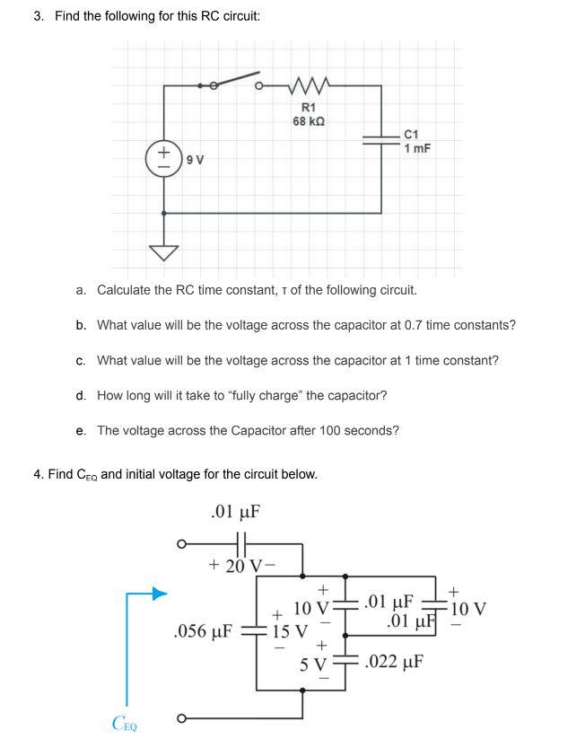[Solved]: 3. Find the following for this RC circuit: a. Ca