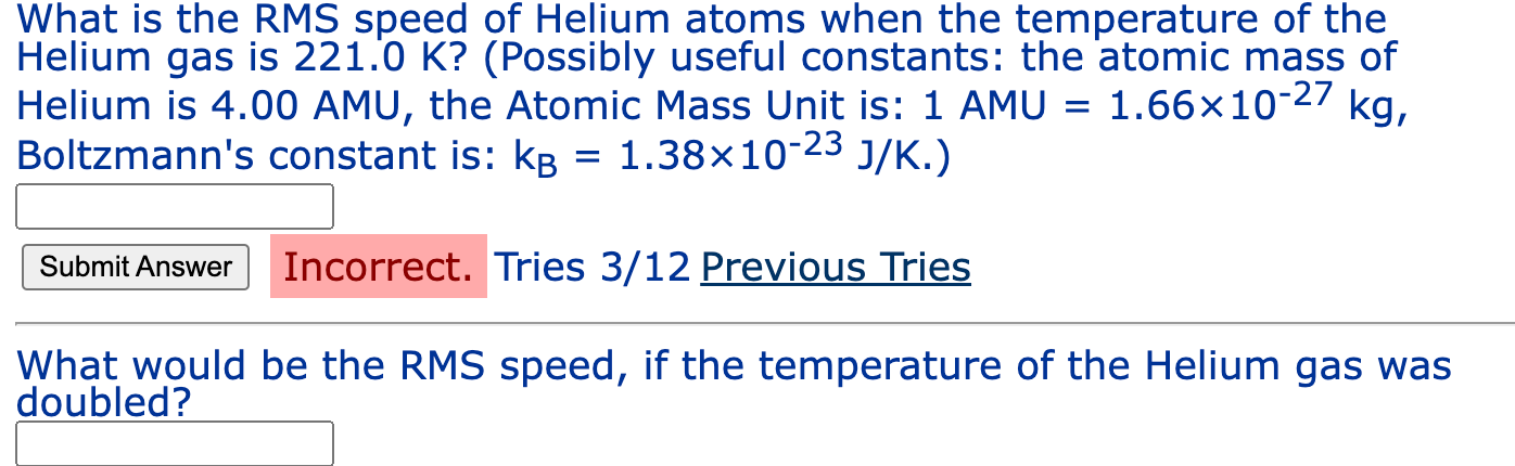 Solved What is the RMS speed of Helium atoms when the | Chegg.com