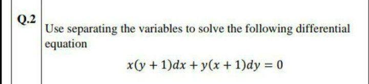 Solved Q.2 Use separating the variables to solve the | Chegg.com