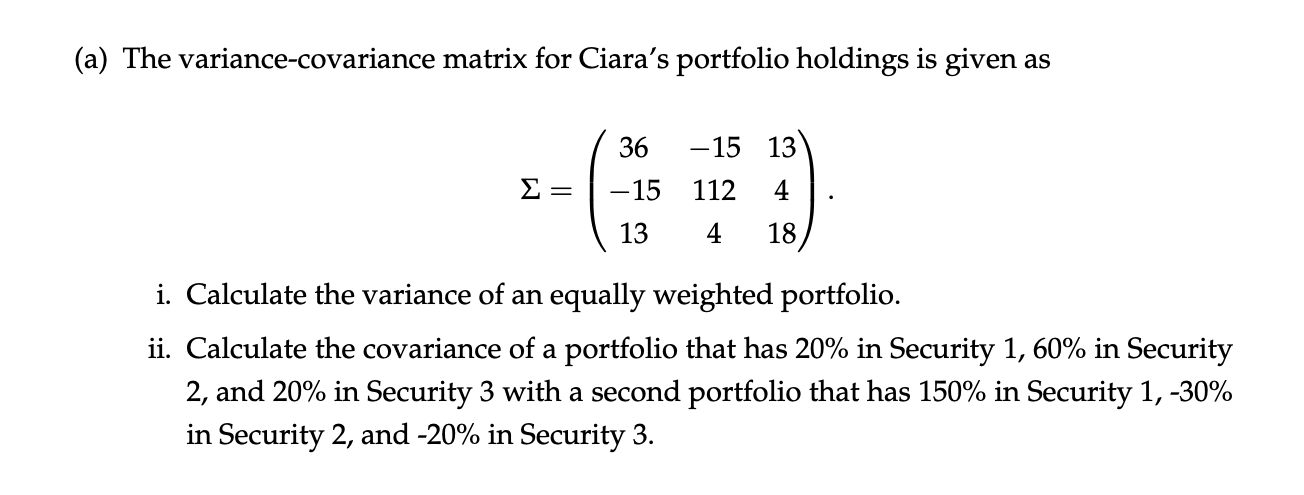 Solved (a) The variance-covariance matrix for Ciara's | Chegg.com