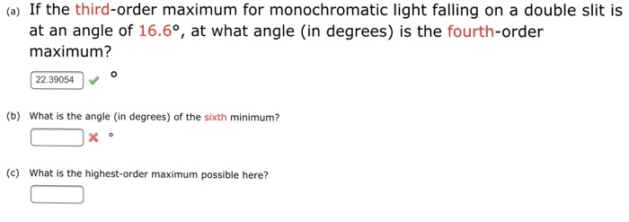 Solved (a) If the third-order maximum for monochromatic | Chegg.com