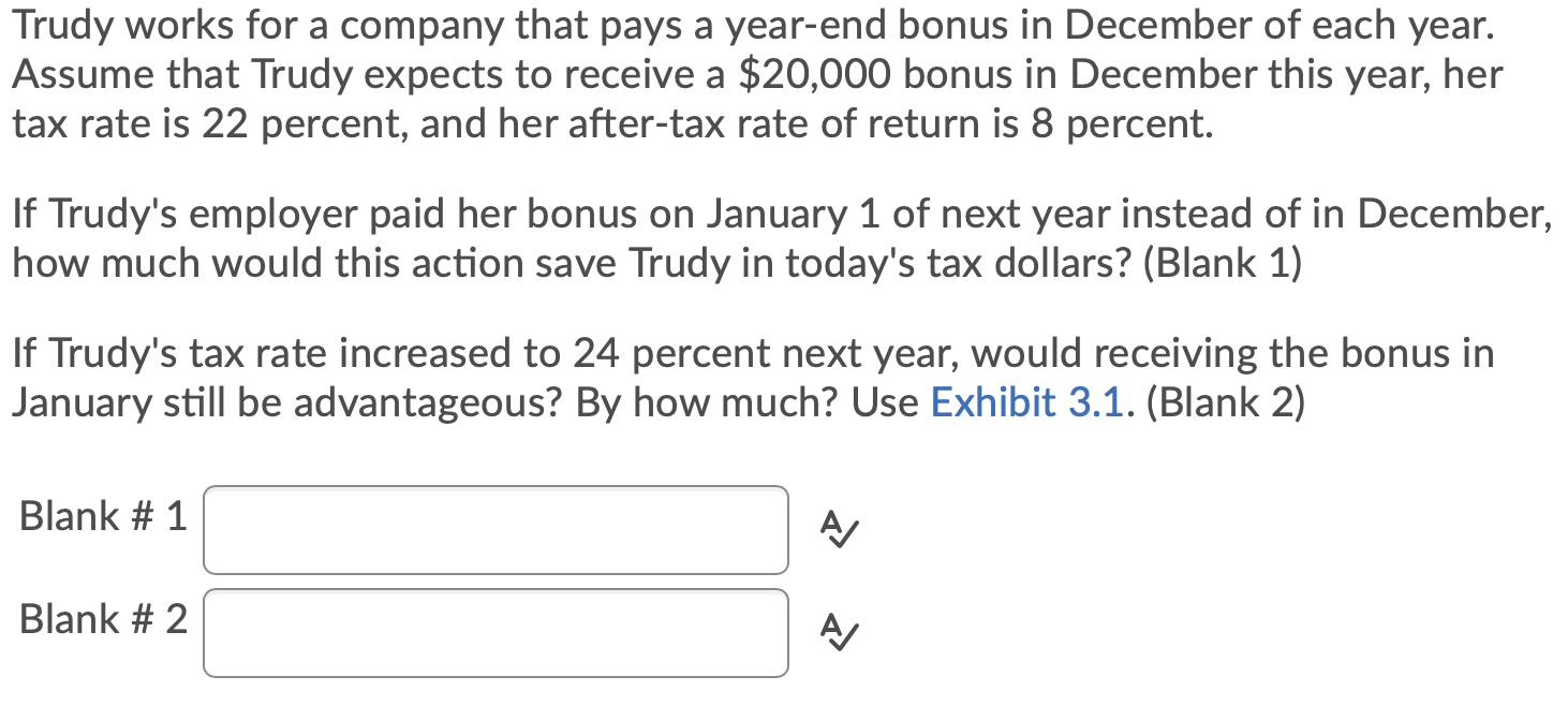Solved Trudy works for a company that pays a year-end bonus | Chegg.com