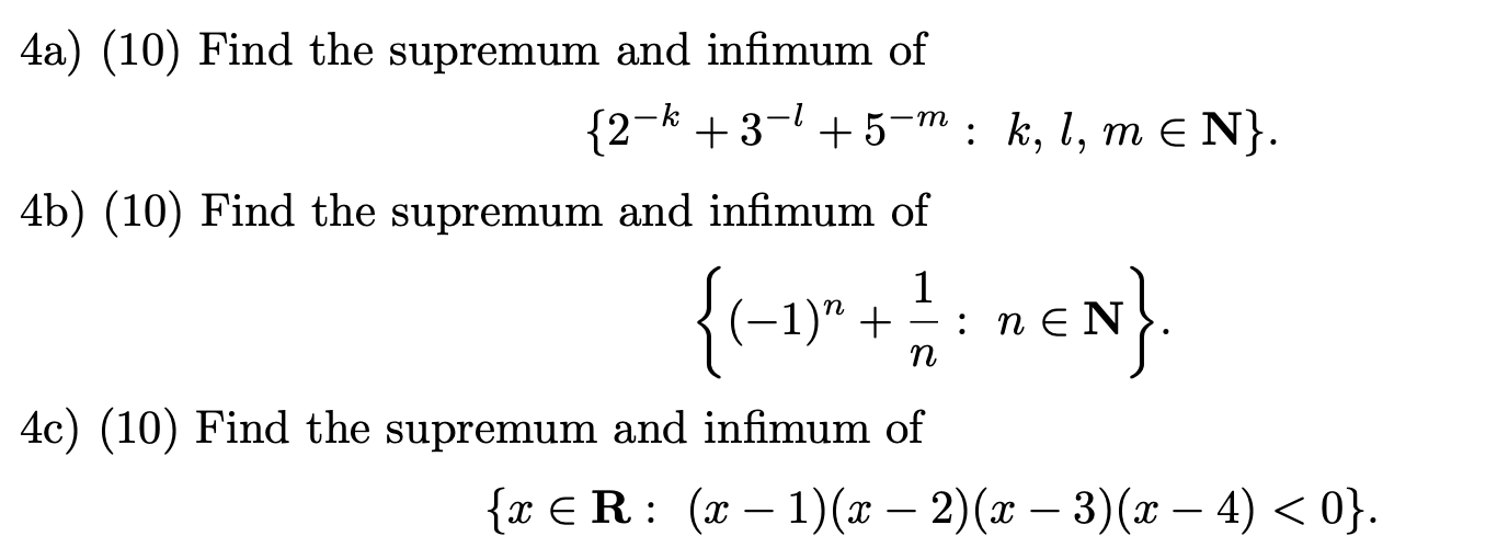 Solved 4a) (10) Find the supremum and infimum of | Chegg.com